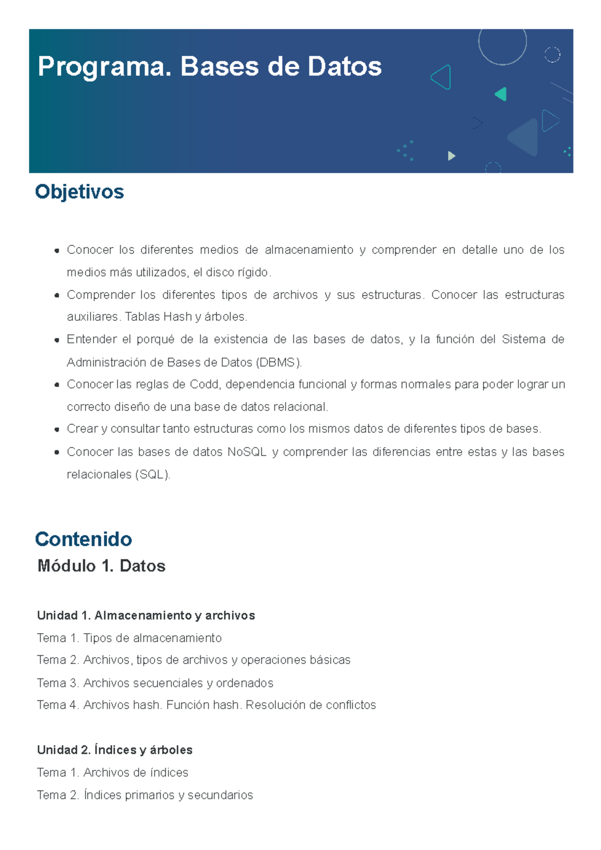 PROGRAMA BASE DE DATOS - Programa. Bases de Datos Objetivos Conocer los ...