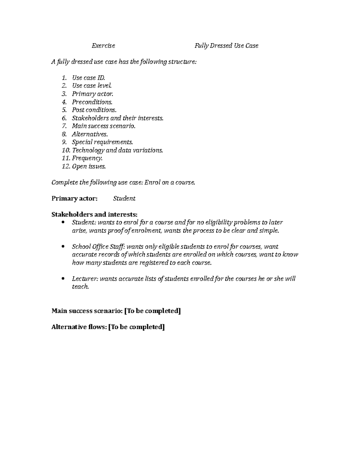 Exercise Fully Dressed Use Case - Use case level. Primary actor ...