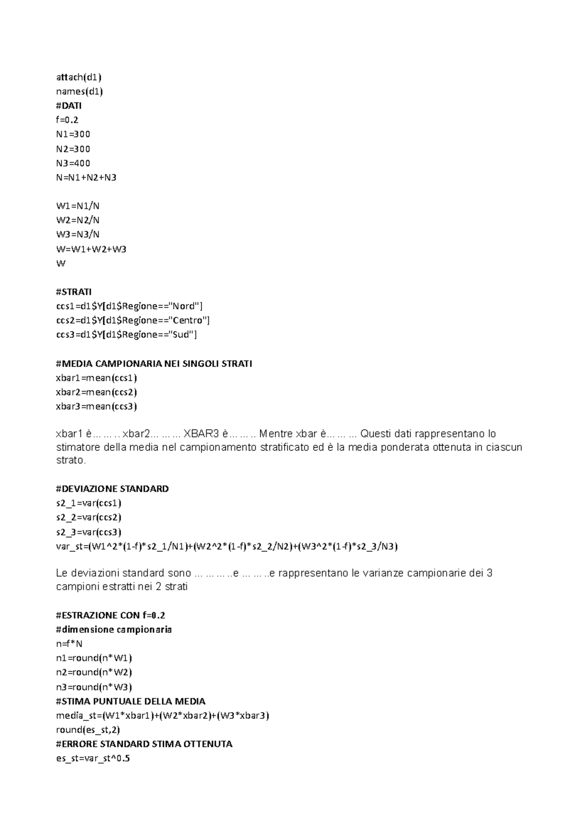 Comandi statistica aziendale con r studio - attach(d1) names(d1) #DATI f=0. N1= N2= N3= N=N1+N2 ...