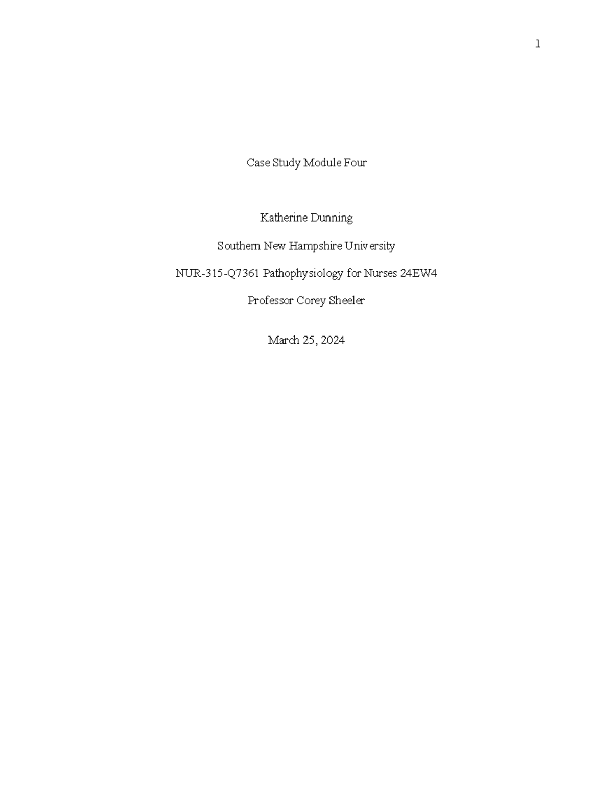 NUR 315 Case Study Module 4 - Case Study Module Four Katherine Dunning ...