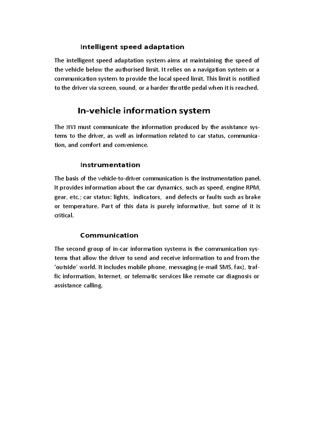 Intelligent speed adaptation - It relies on a navigation system or a ...