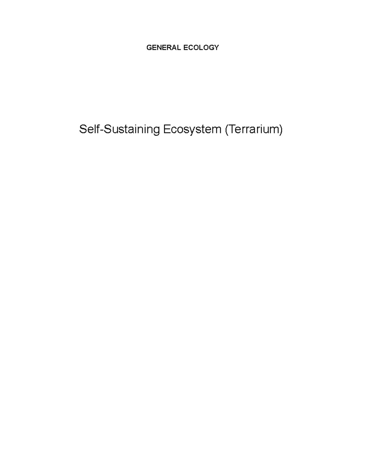 Terrarium Firstweek Notes - GENERAL ECOLOGY Self-Sustaining Ecosystem ...