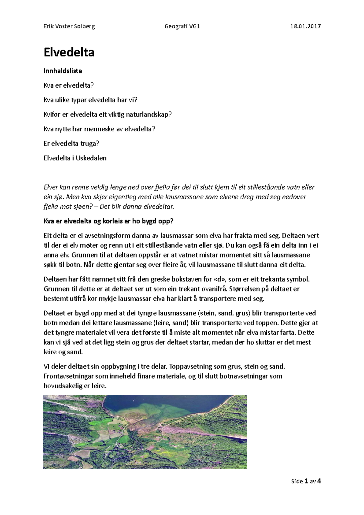 Veke 3 - Elvedelta - Elvedelta Innhaldsliste Kva er elvedelta? Kva ...