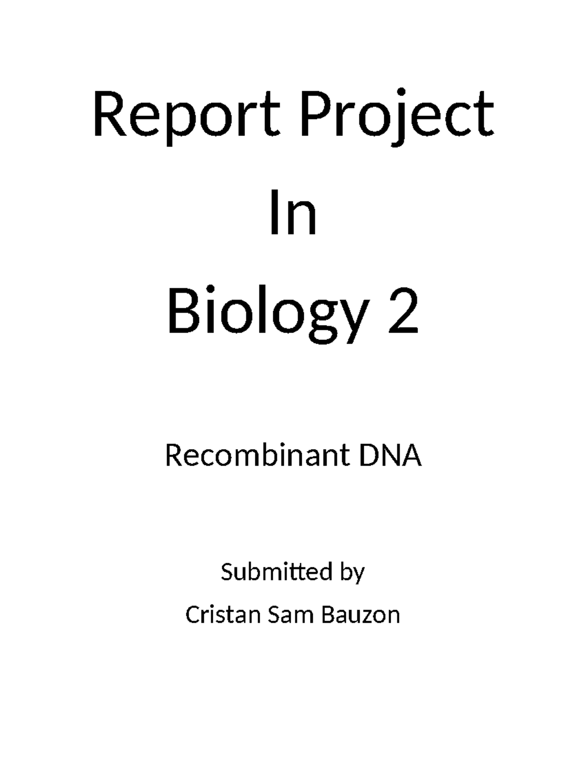 Report Project - In Biology 2 Recombinant DNA Submitted by Cristan Sam ...