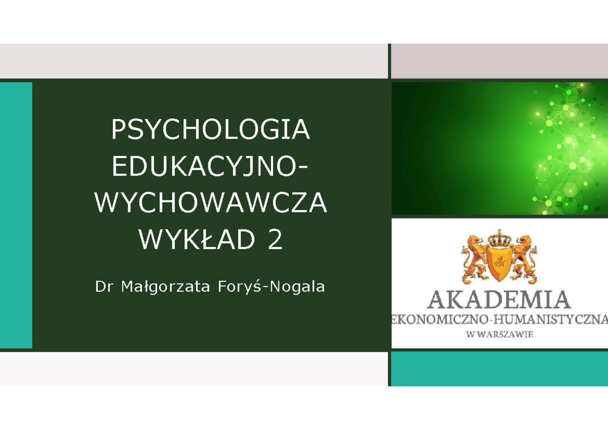 Wyklad 2 Procesy Poznawcze - PSYCHOLOGIA EDUKACYJNO- WYCHOWAWCZA WYKŁAD 2 Dr Małgorzata Foryś ...