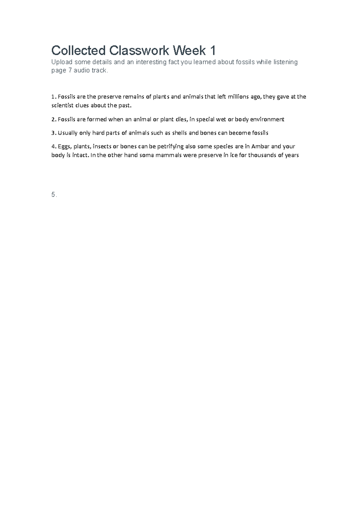 Collected Classwork Week 1 - 1. Fossils are the preserve remains of plants and animals that left ...