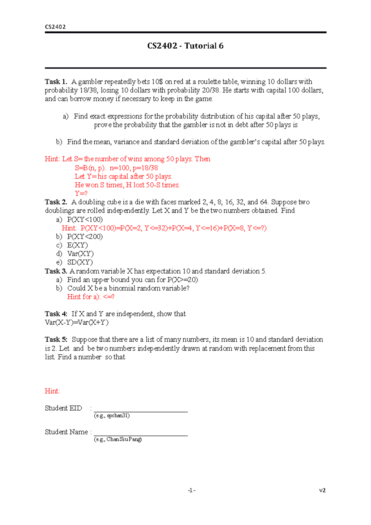 Tutorial 6Questionsforstudents 2022 - CS CS2402 - Tutorial 6 Task 1. A gambler repeatedly bets ...