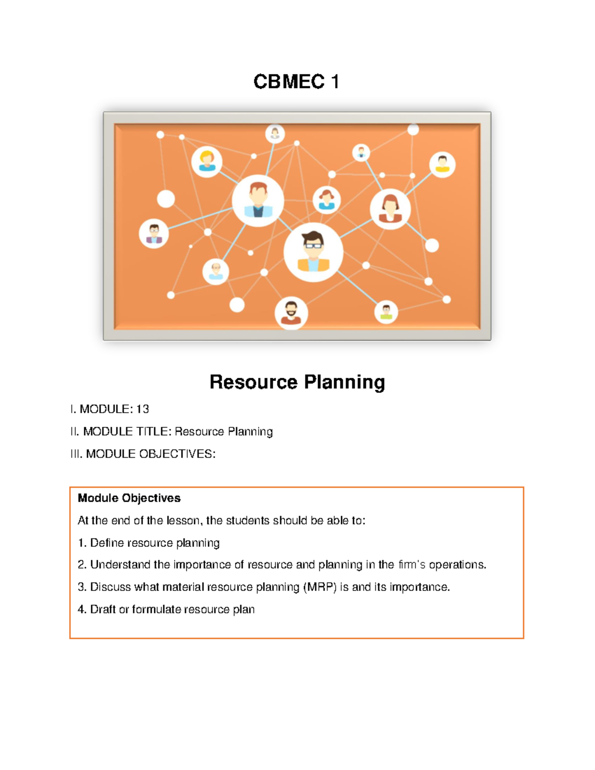 Cbmec 1 Module 14 - CBMEC 1 Resource Planning I. MODULE: 13 II. MODULE TITLE: Resource Planning ...