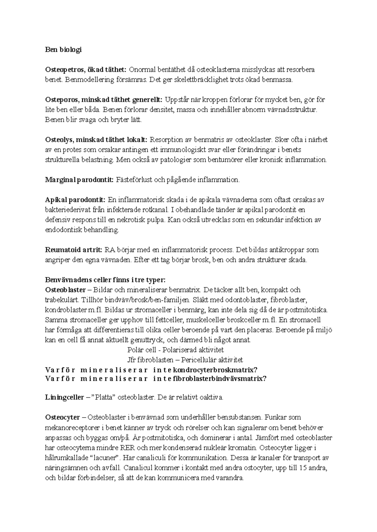 2 Benbiologi - Ben biologi Osteopetros, ökad täthet: Onormal bentäthet ...