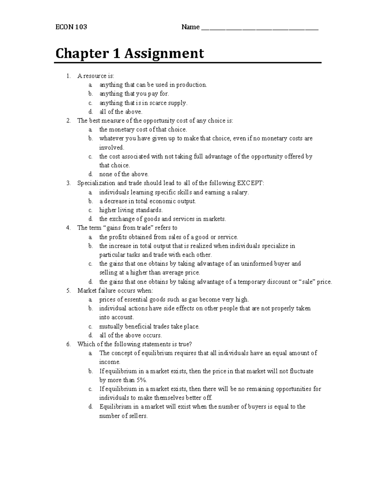 Chapter 1 Assignment - Chapter 1 Assignment 1. A resource is: a. anything that can be used in ...