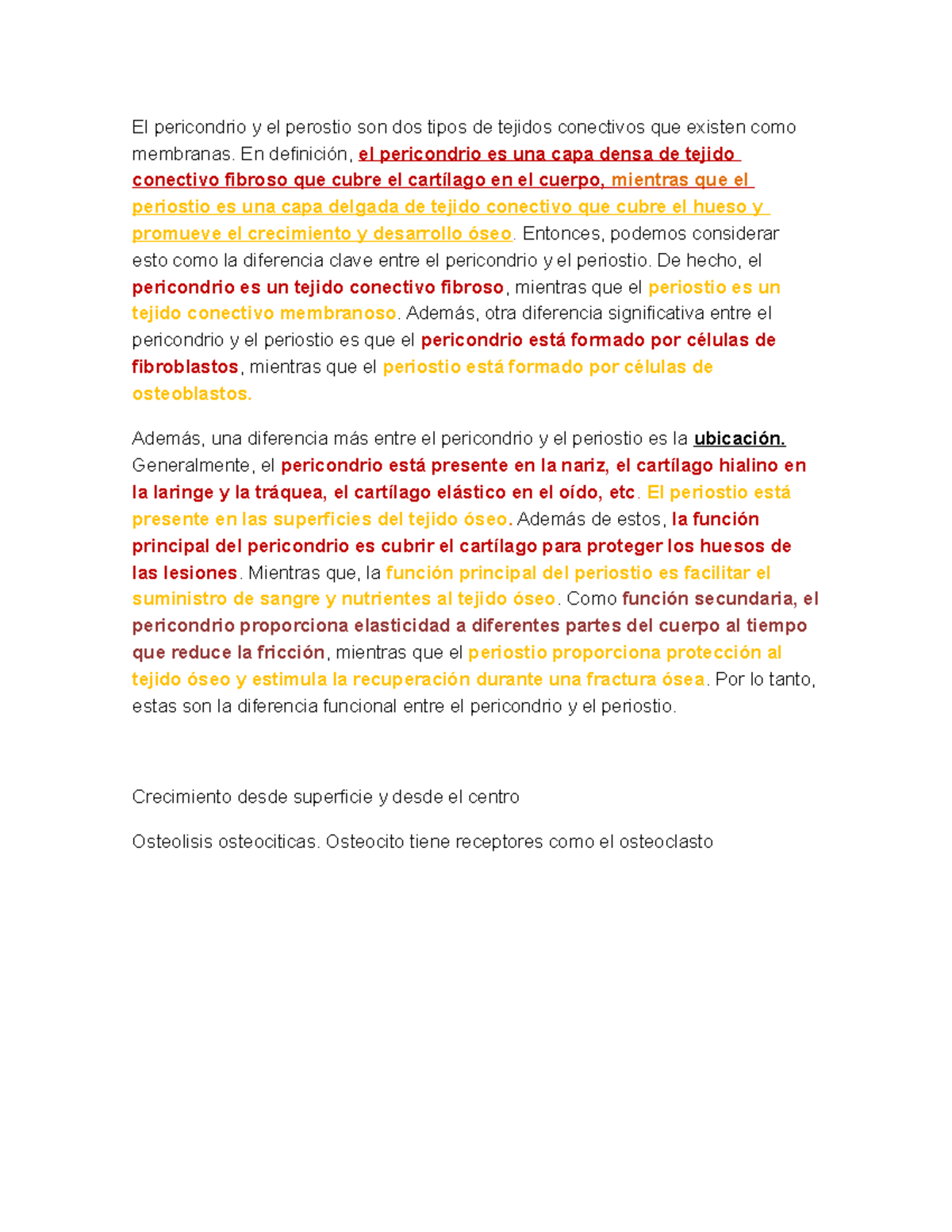 El pericondrio y el perostio son dos tipos de tejidos conectivos que existen como membranas ...