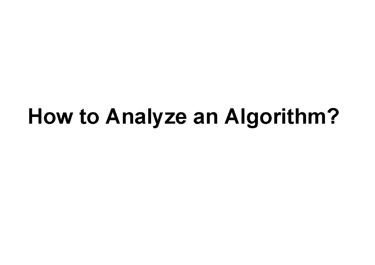 04 Third Week 2 How To Analyze An Algorithm Algorithm Vs Program 5853