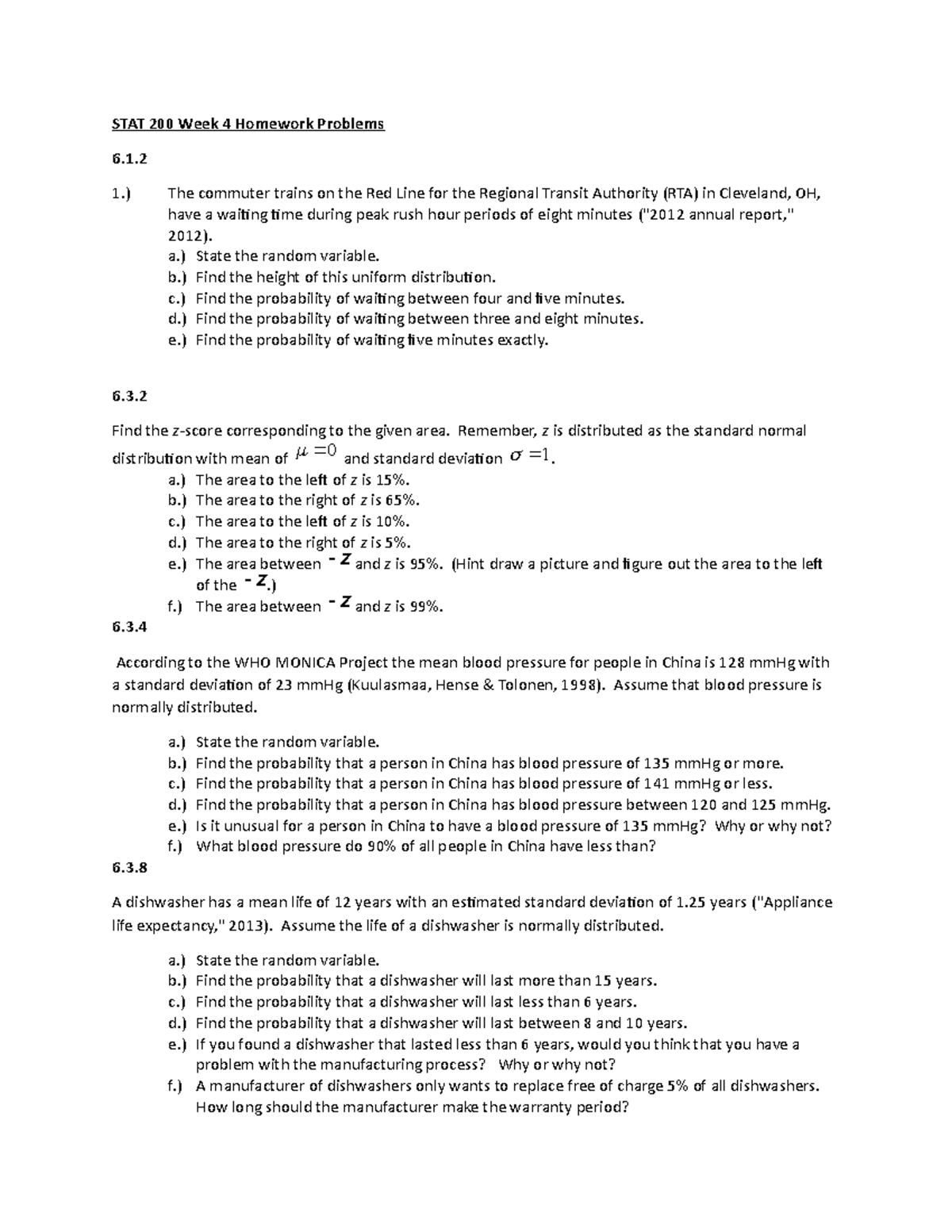 STAT 200 Week 4 Homework - STAT 200 Week 4 Homework Problems 6. 1.) The commuter trains on the ...