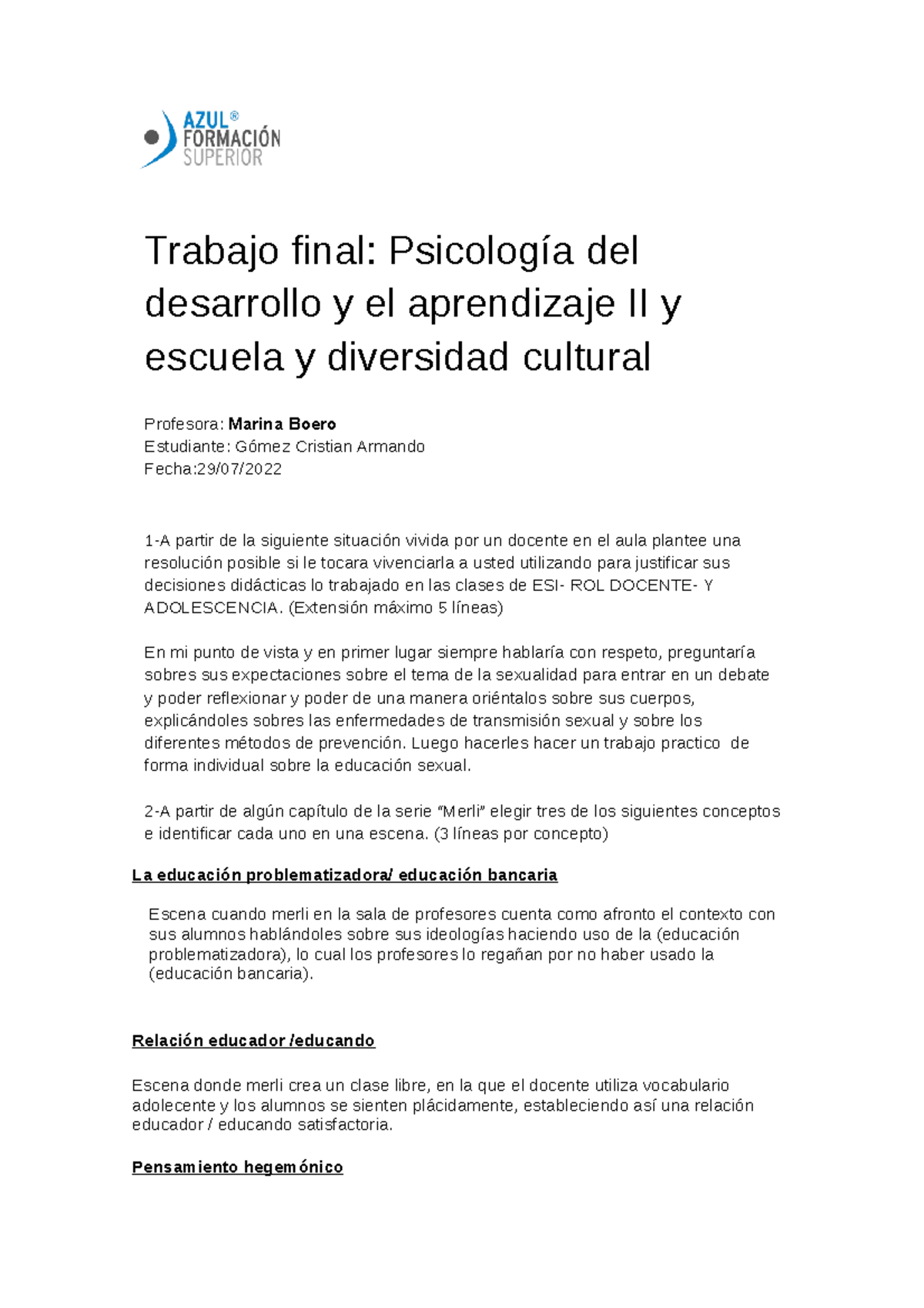 Trabajo final - vvcc - Trabajo final: Psicología del desarrollo y el aprendizaje II y escuela y ...