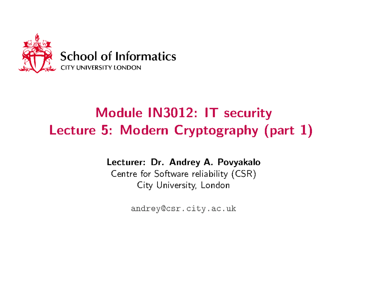 IN3012 11lecture 5 - Lecture - Module IN3012: IT security Lecture 5: Modern Cryptography (part 1 ...