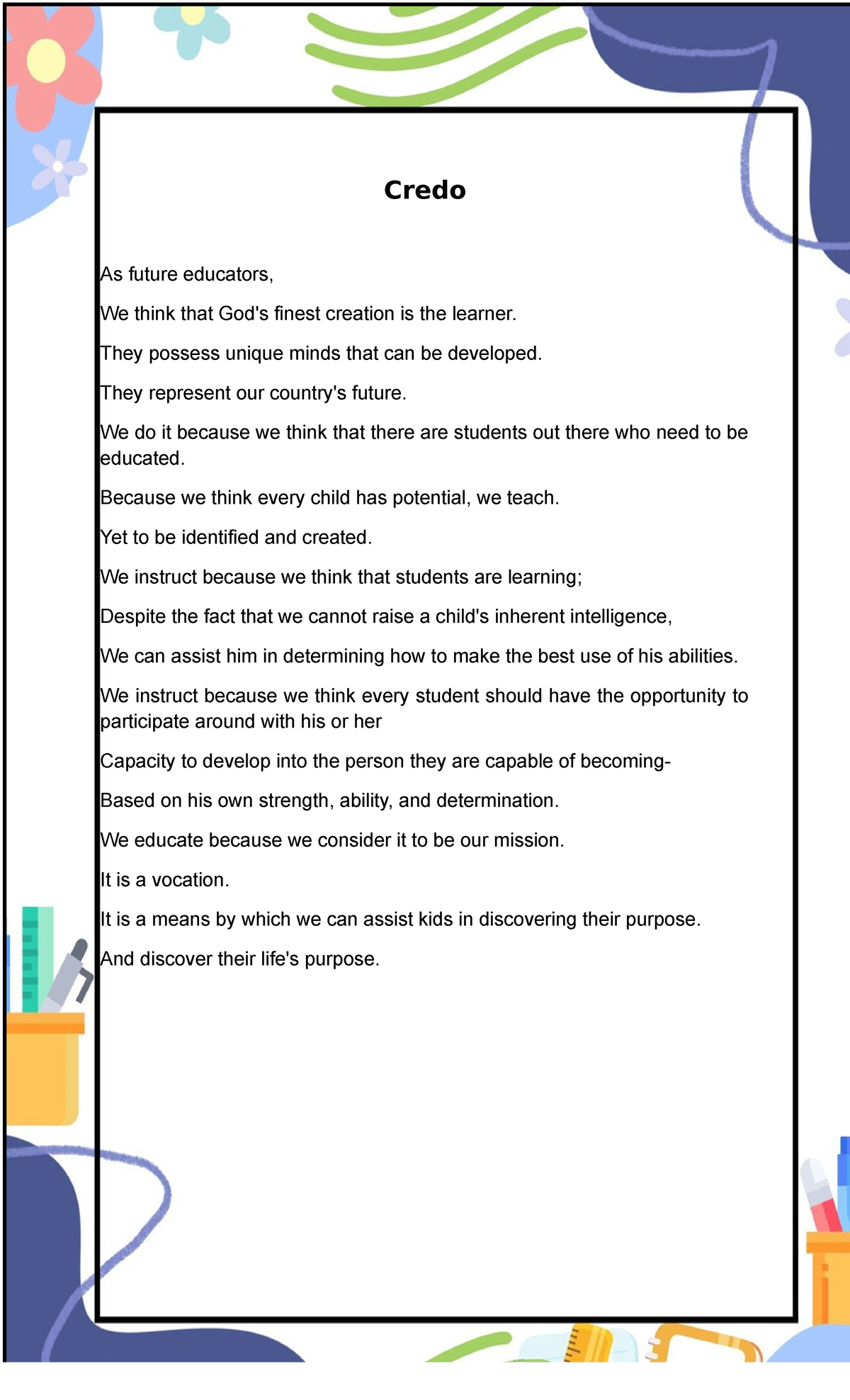 Credo - your own teaching beliefs - Credo As future educators, We think that God's finest ...