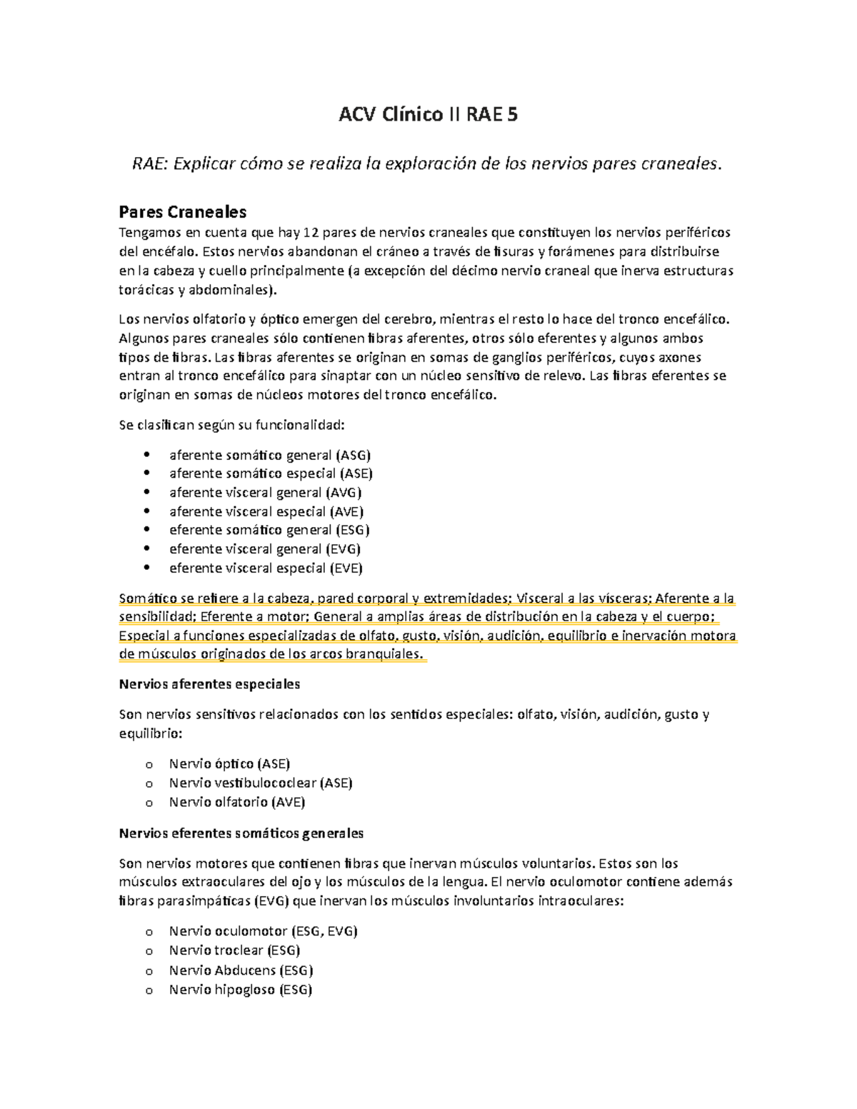 Resumen ACV RAE 5 - ACV Clínico II RAE 5 RAE: Explicar cómo se realiza ...