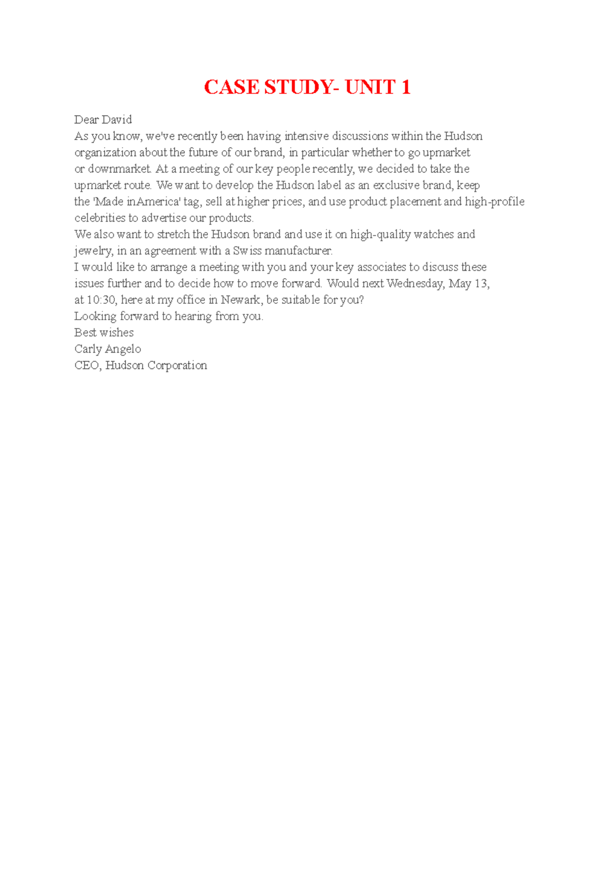 CASE Study- UNIT1 - CASE STUDY- UNIT 1 Dear David As you know, we've ...