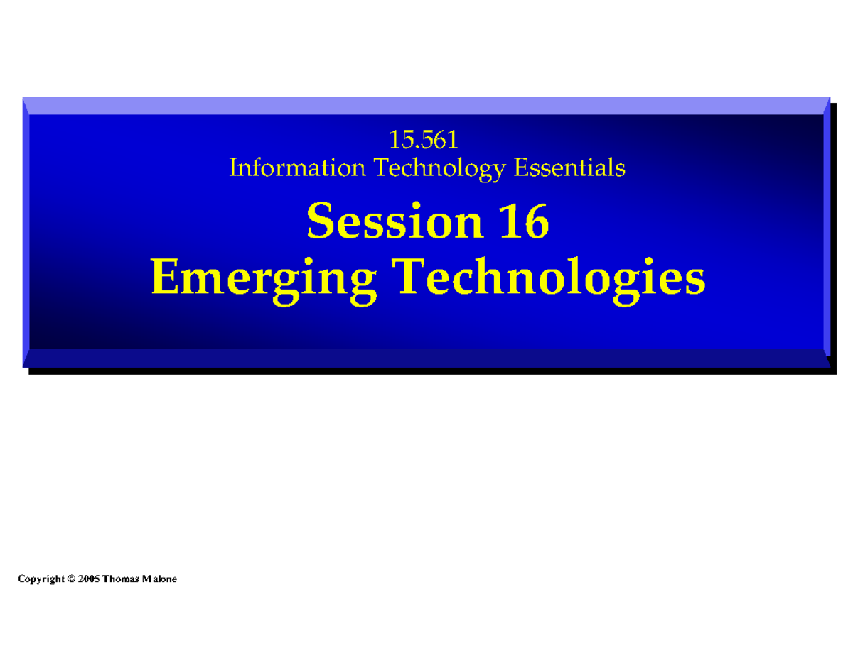 Emerging Technologies - 15. Information Technology Essentials Session ...
