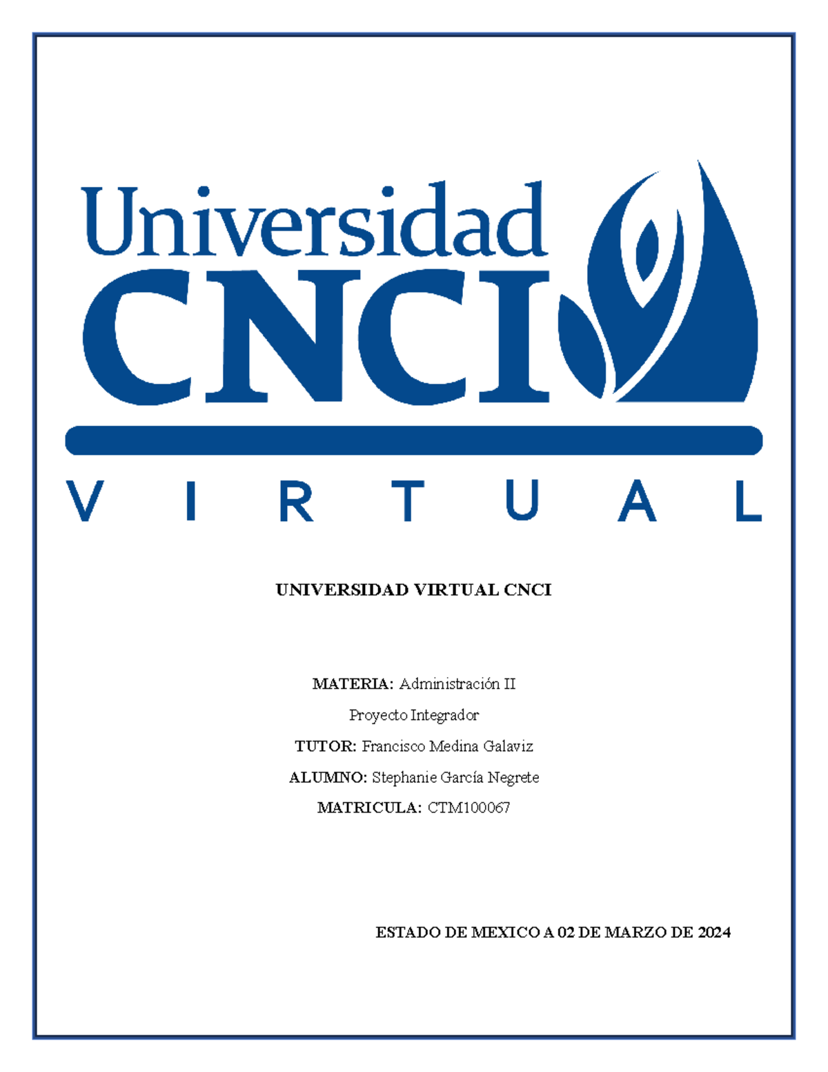 Universidad Virtual CNCI - UNIVERSIDAD VIRTUAL CNCI MATERIA: Administración II Proyecto ...