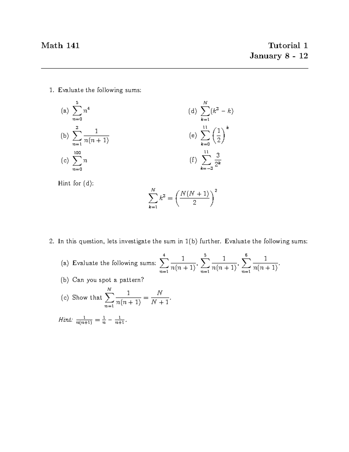 141 Tutorial 1 - Math 141 Tutorial 1 January 8 - 12 Evaluate the following sums: (a) ∑ 5 n= n 4 ...