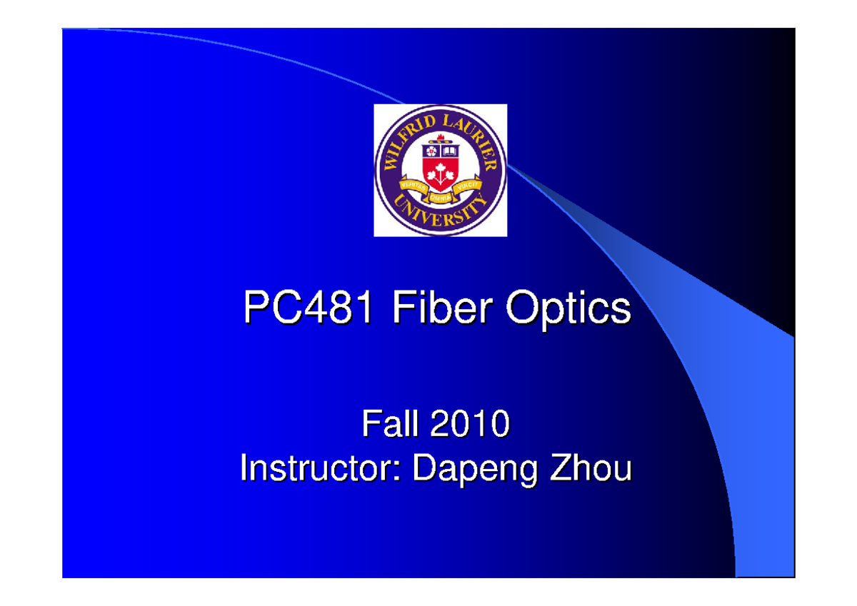 01-PC481 course note1 - Overview of Optical Fiber Communications - PC481 Fiber OpticsPC481 Fiber ...