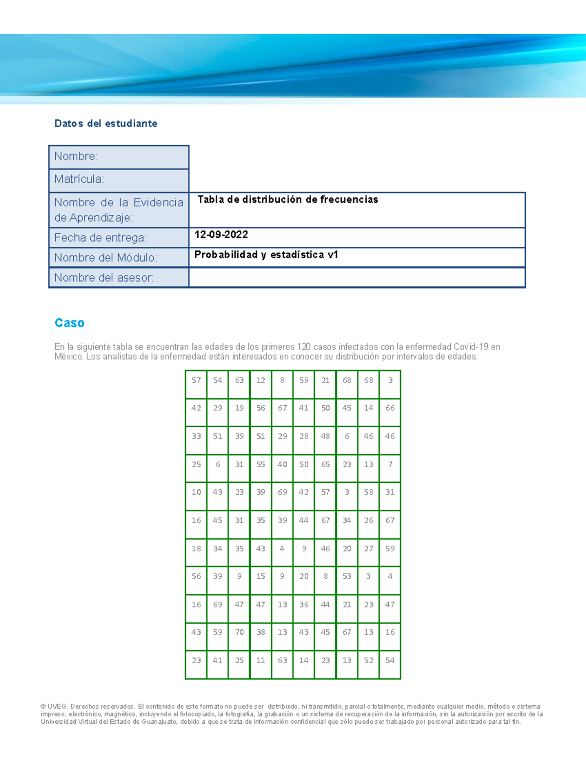 tabla ESTADISTICA - Datos del estudiante Nombre: Matrícula: Nombre de ...