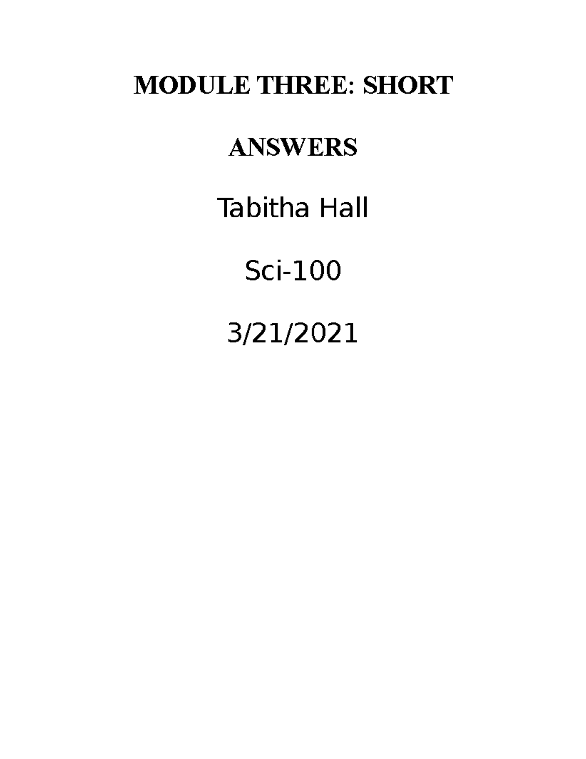 Module 3 short answers - MODULE THREE: SHORT ANSWERS Tabitha Hall Sci ...