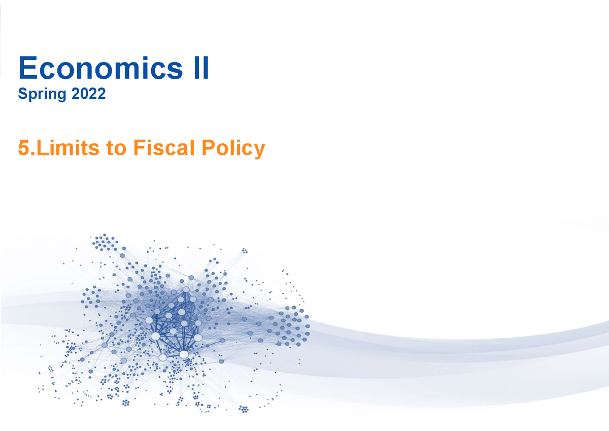 5th Limits to Fiscal Policy - Lecture 1: The Global Economy and ...