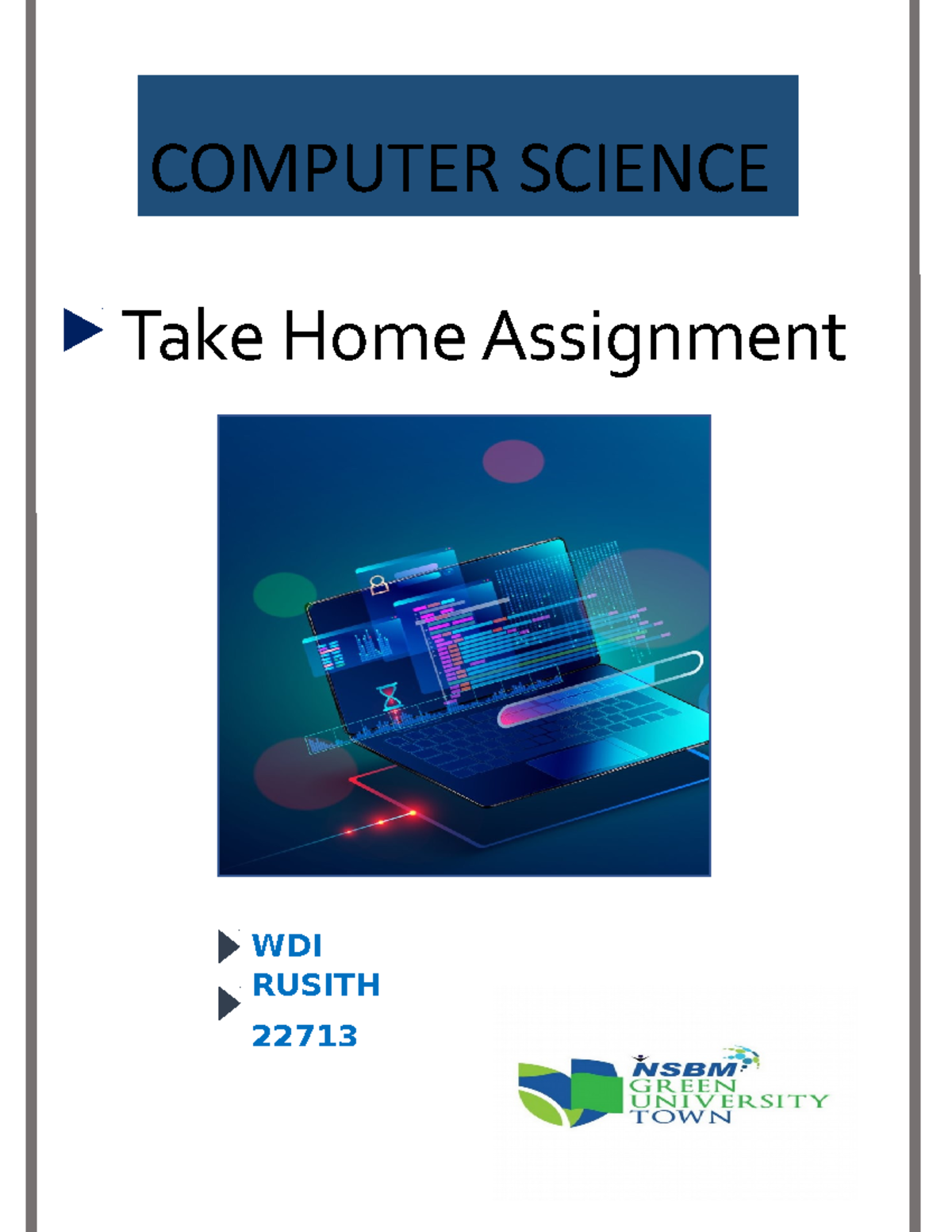 CS101 - cal - COMPUTER SCIENCE WDI RUSITH 22713 Take Home Assignment Answer all questions. 01 ...