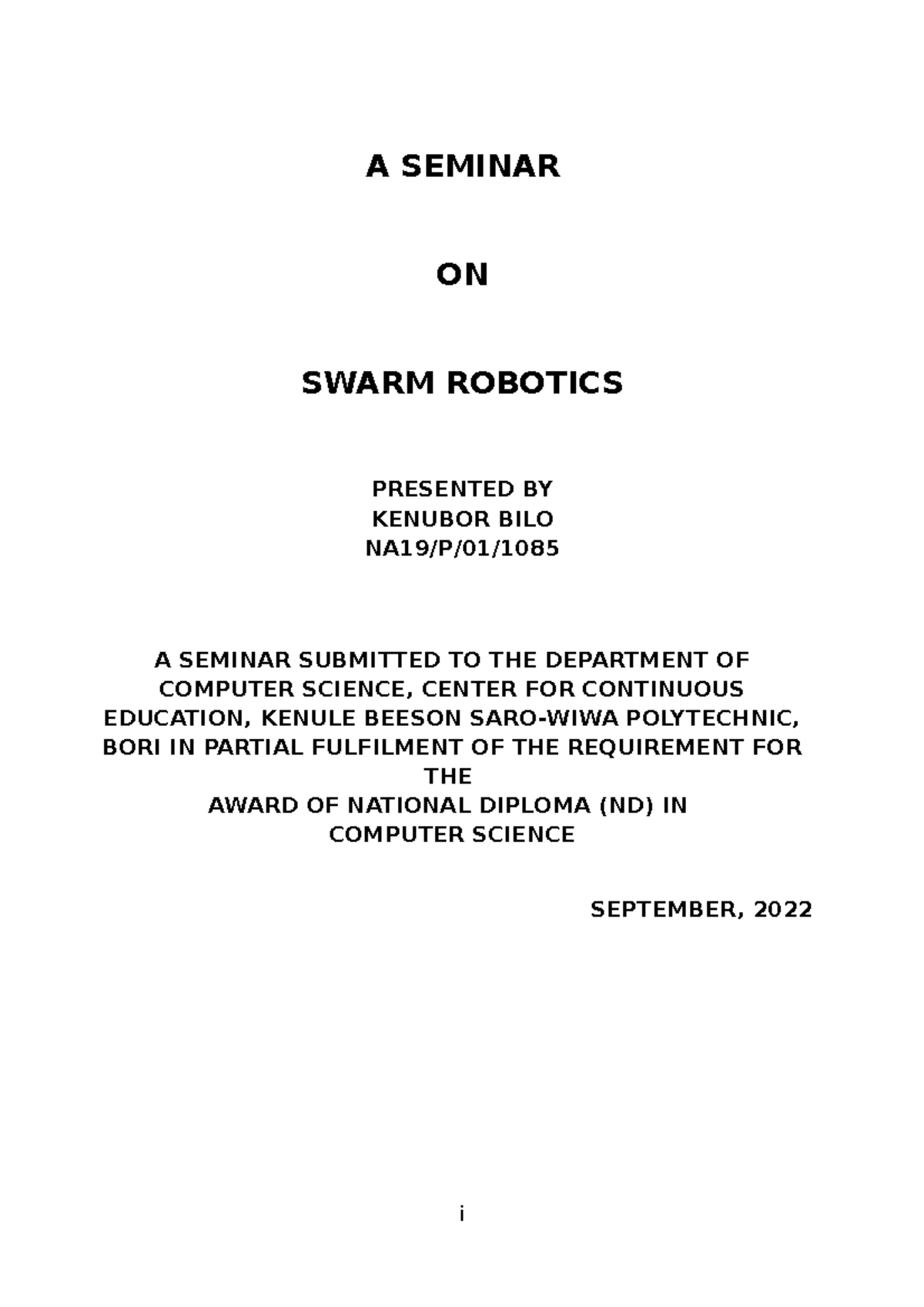 Swarm robotics - A SEMINAR ON SWARM ROBOTICS PRESENTED BY KENUBOR BILO NA19/P/01/ A SEMINAR ...