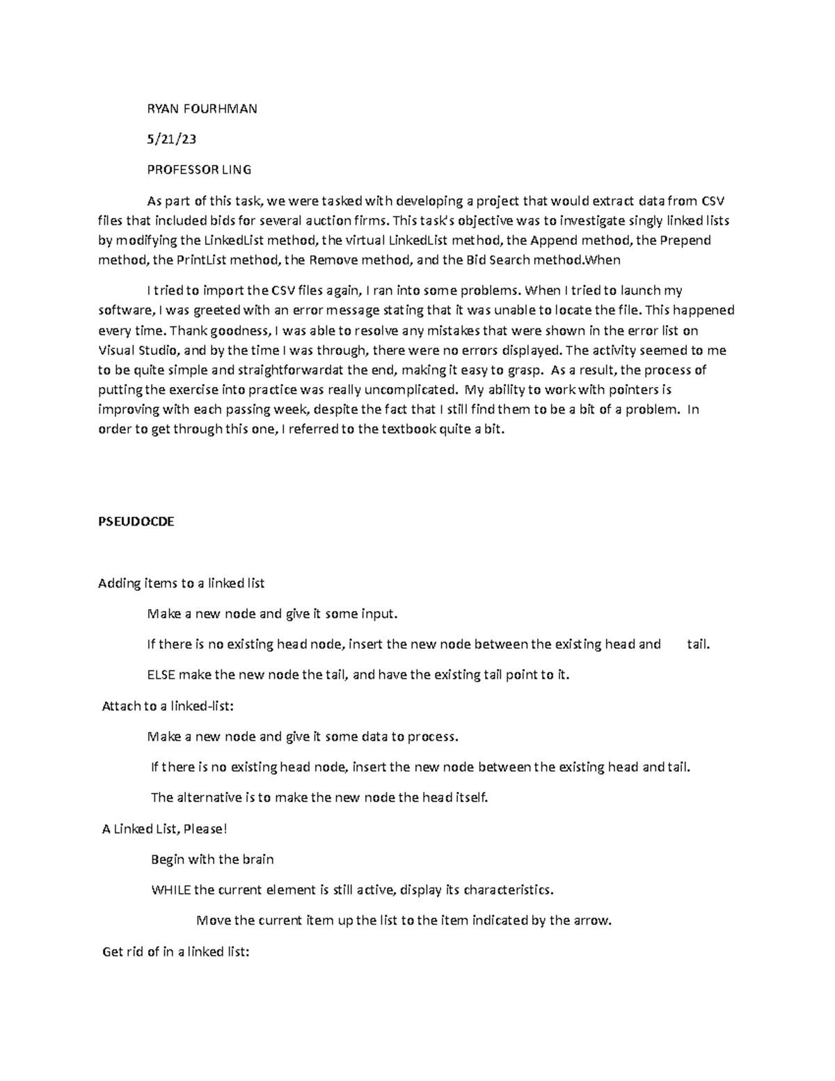 3-2 Assignment Linked Lists - RYAN FOURHMAN 5/21/ PROFESSOR LING As part of this task, we were ...