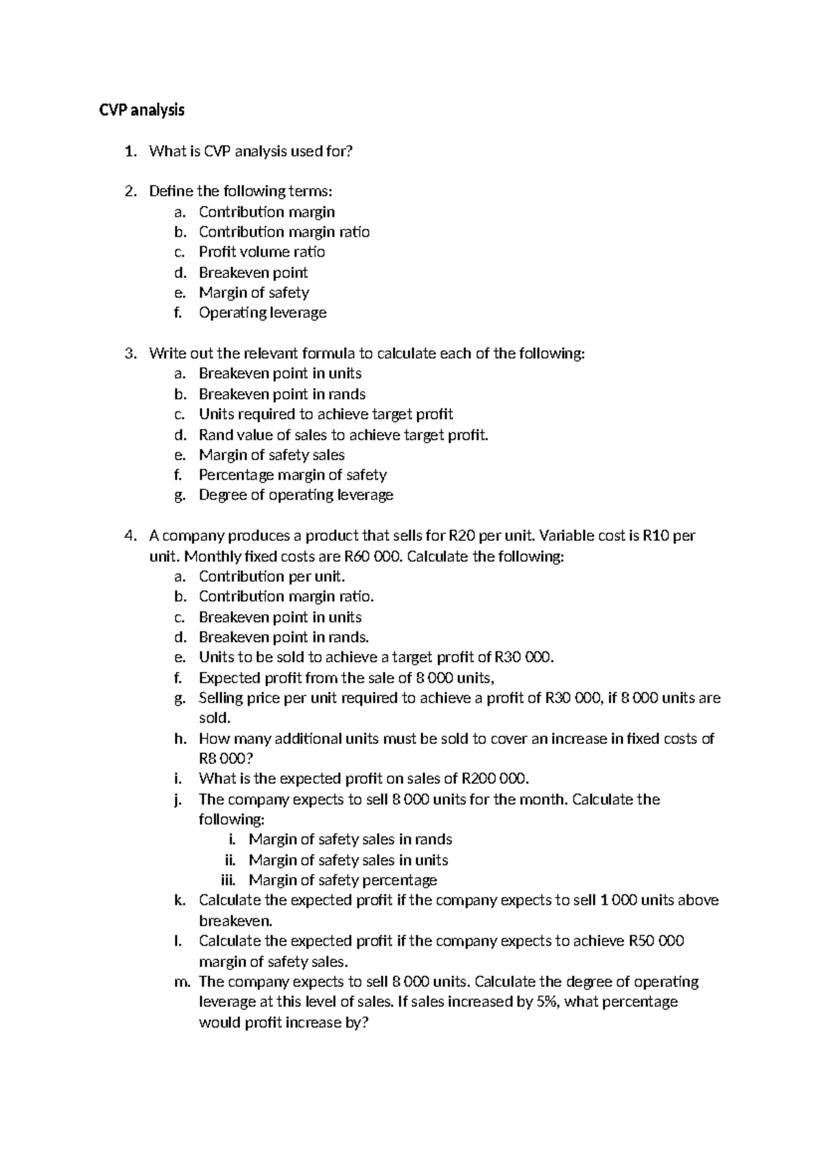 CVP questions - CVP analysis 1. What is CVP analysis used for? 2. Define the following terms: a ...