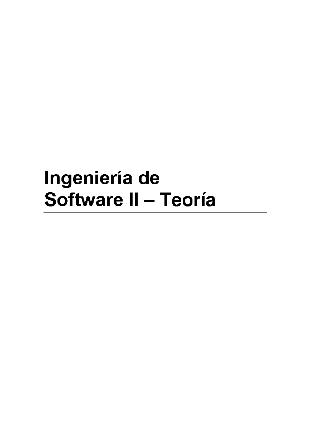 Ingeniería de Software II - Teoría - ,QJHQLHUtD GH 6RIWZDUH ,, – Teoría ####### Tema 4 : - Studocu