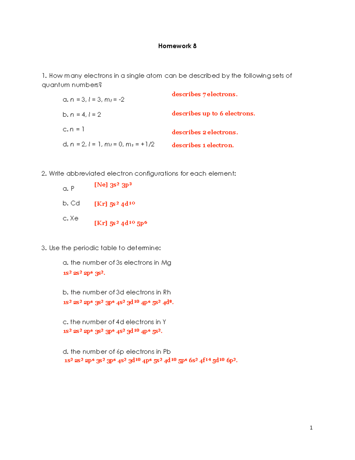 Homework 8 - mdna - 1 Homework 8 How many electrons in a single atom can be described by the ...