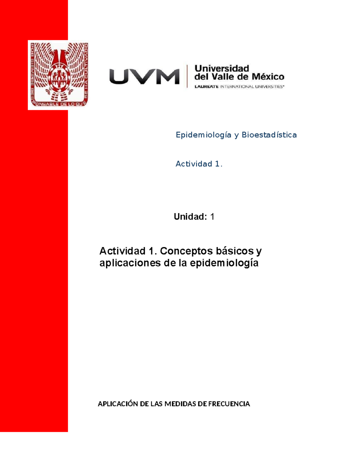 Actividad 9 Epidemiologia - Unidad: 1 Actividad 1. Conceptos básicos y aplicaciones de la - Studocu