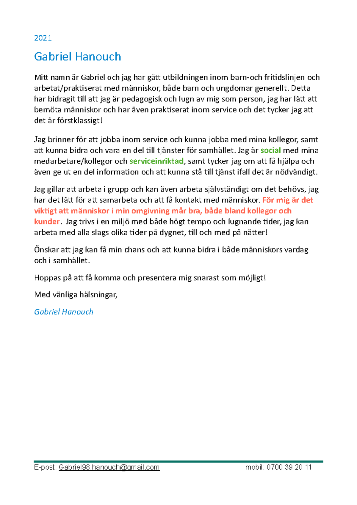 Personligt brev - 2021 Gabriel Hanouch Mi3 namn är Gabriel och jag har ...