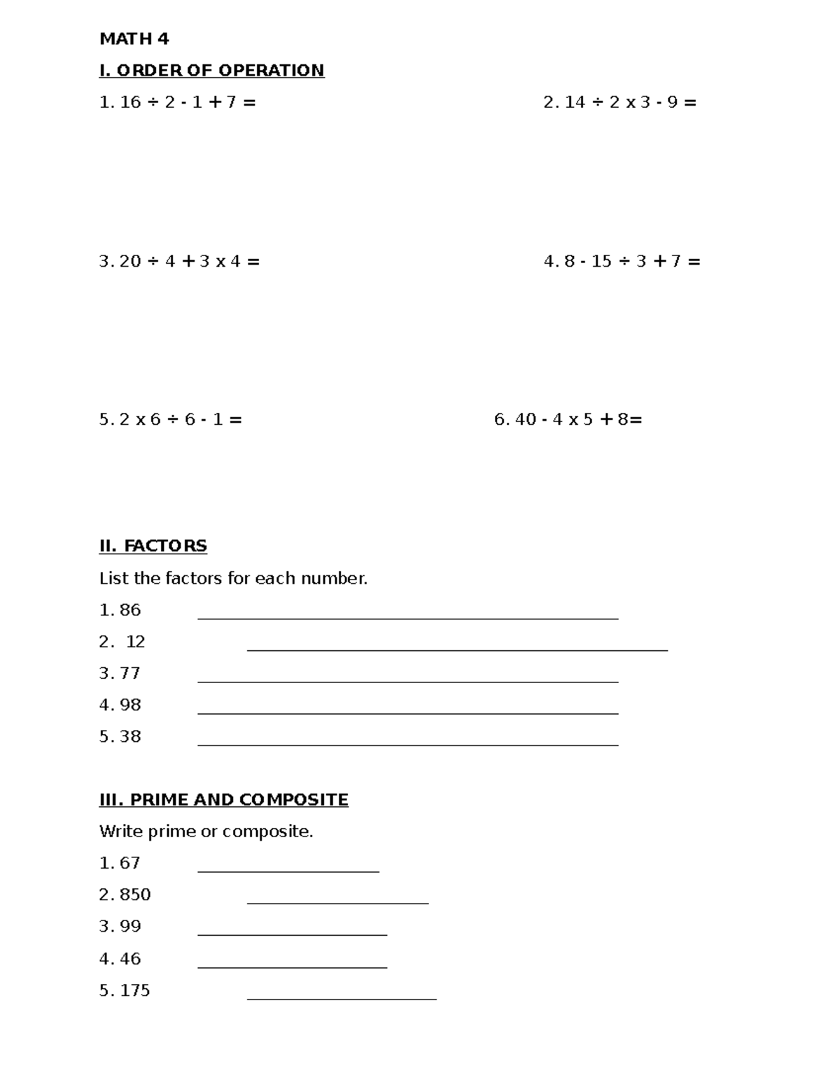 MATH 4 - MATH 4 I. ORDER OF OPERATION 16 ÷ 2 - 1 + 7 = 2. 14 ÷ 2 x 3 ...