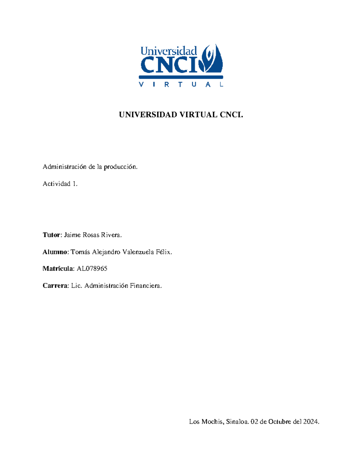 Actividad 1 administracion de produccion - UNIVERSIDAD VIRTUAL CNCI. Administración de la - Studocu