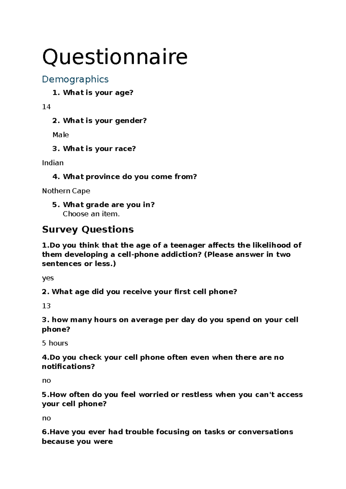 Demographic 9 - helps with pat - Questionnaire Demographics 1. What is ...