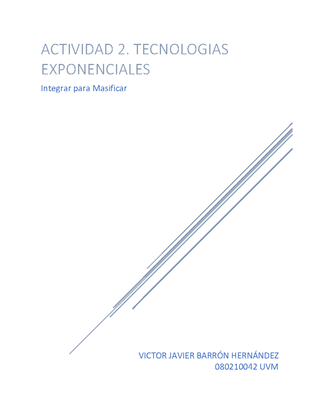 Act#2 Tecnologias Exponenciales - VICTOR JAVIER BARRÓN HERNÁNDEZ 080210042 UVM ACTIVIDAD 2 ...