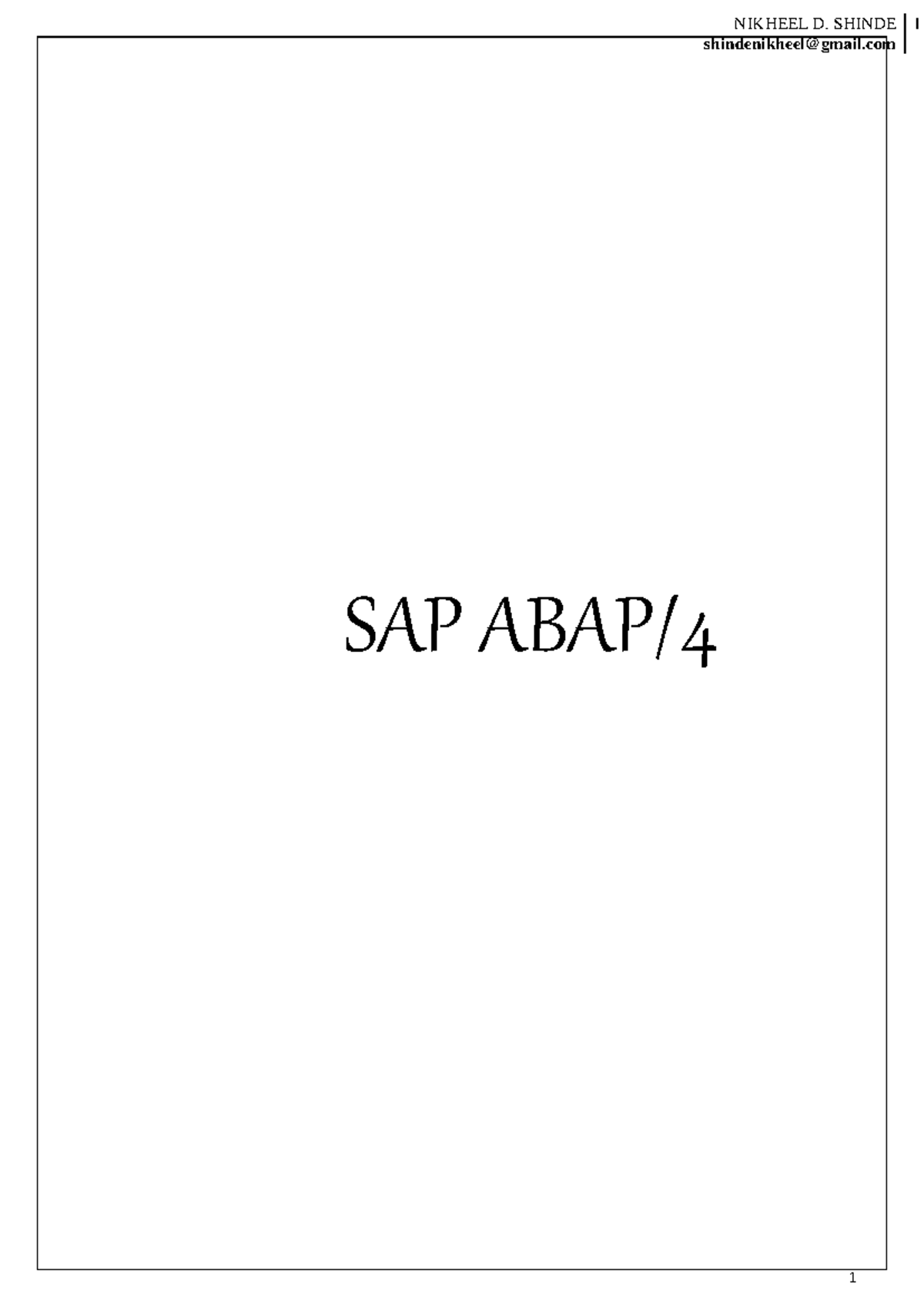 Abap4 (1) - ABAP - shindenikheel@gmail SAP ABAP/ shindenikheel@gmail SR. Topic Page No. 1 ERP ...