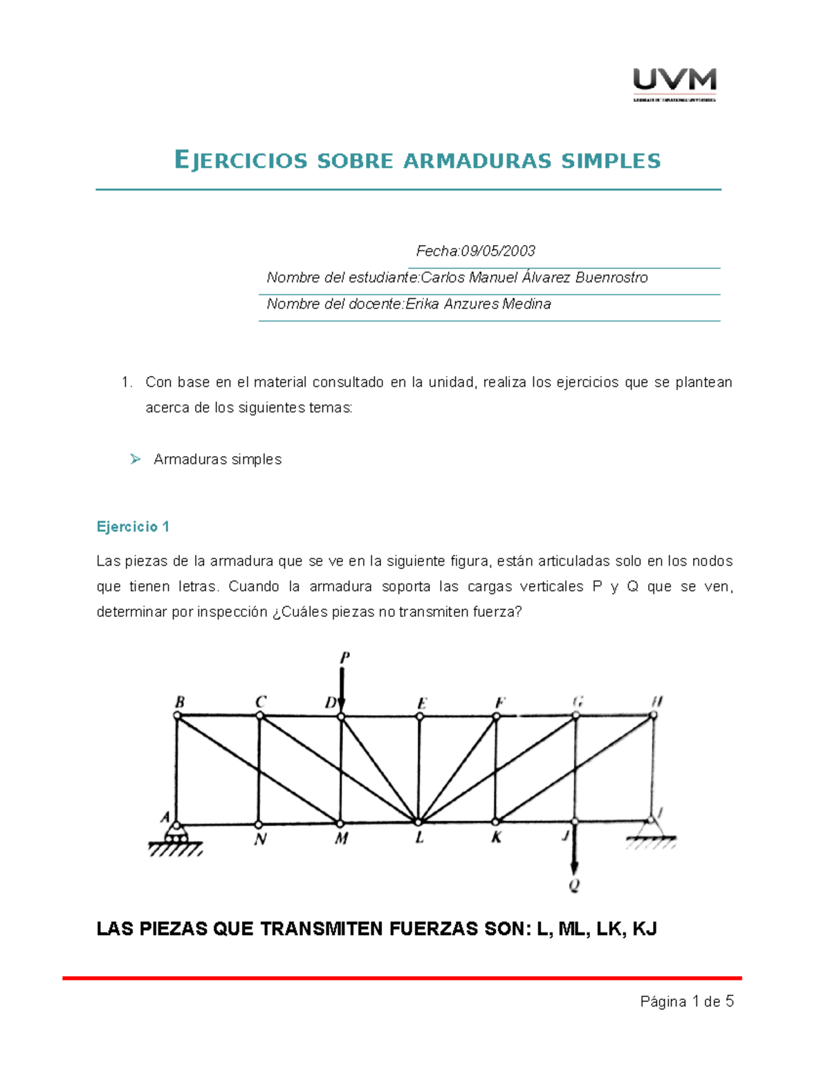 Act 5 estática y dinámica - EJERCICIOS SOBRE ARMADURAS SIMPLES Fecha:09 ...