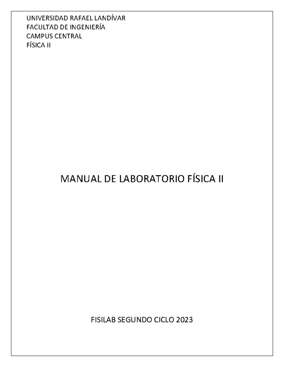 Manual Fisica II 2C 2023 - UNIVERSIDAD RAFAEL LANDÍVAR FACULTAD DE ...