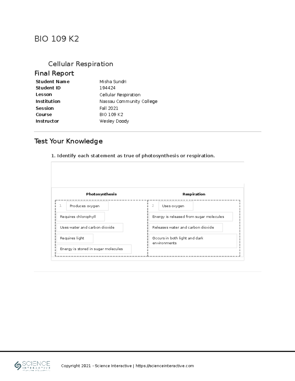 BIO109K2 Cellular Respiration 194424 - Student Name Misha Sundri ...