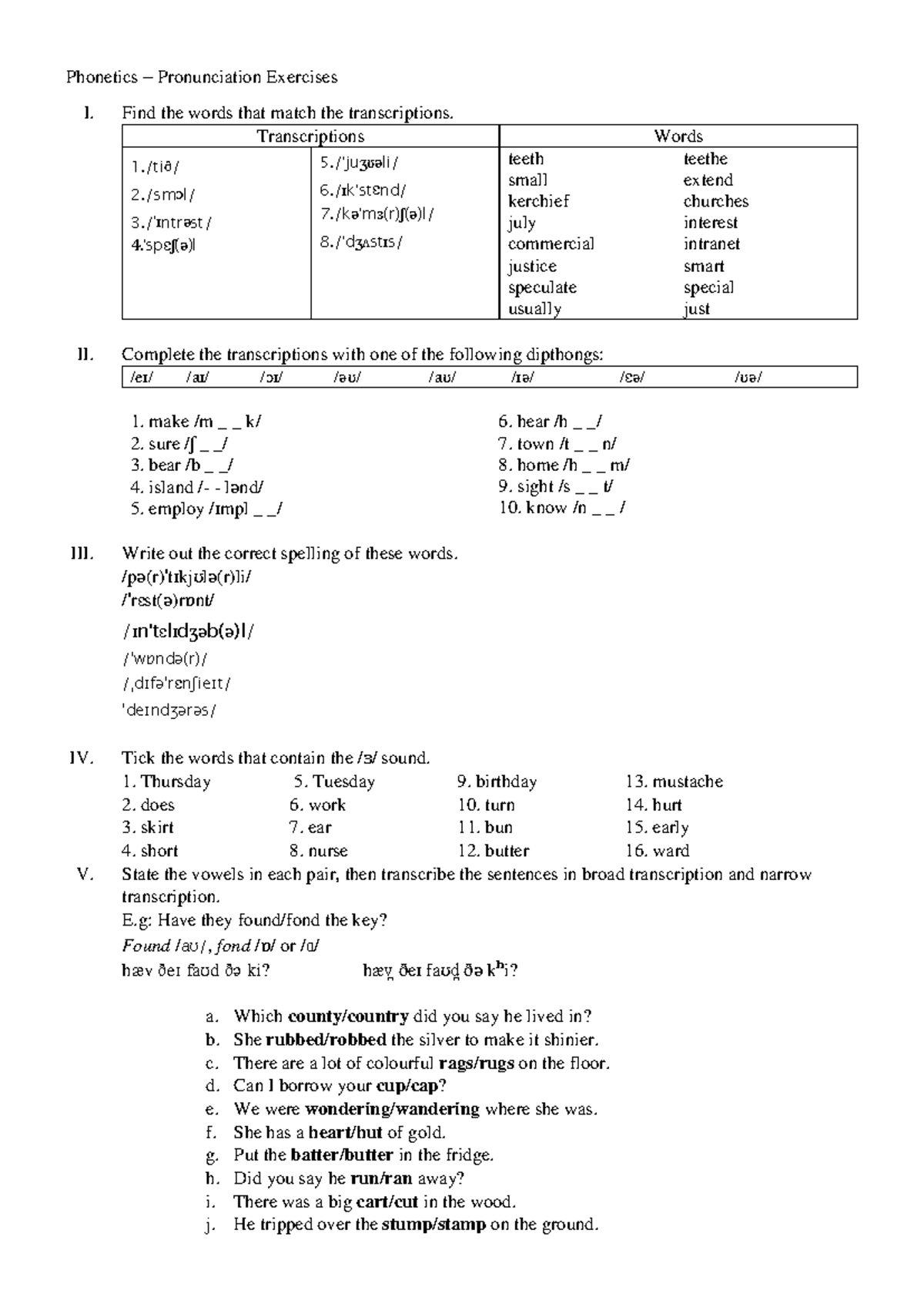 Phonetic and Pronunciation exercise - Phonetics – Pronunciation Exercises I. Find the words that ...