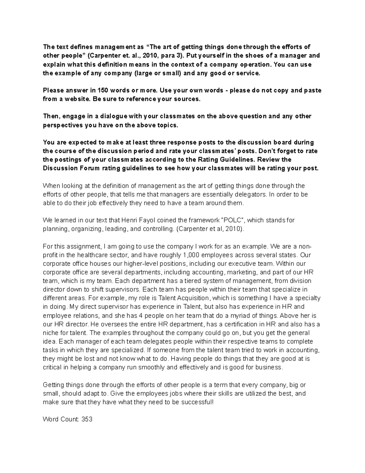 Unit 1 Discussion - The text defines management as “The art of getting things done through the ...