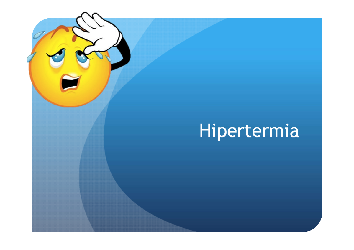 15. Hipertermia - Conteúdo de aulas - Hipertermia Temperatura normal é ...