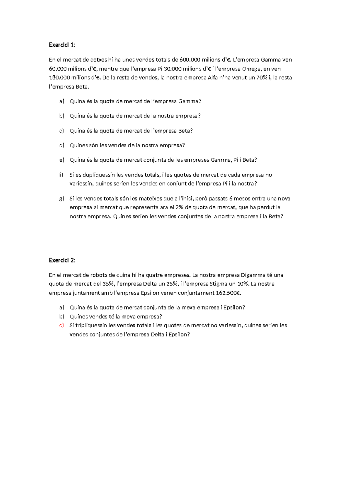 U8 Tasca 01 Quotes de mercat - Exercici 1: En el mercat de cotxes hi ha ...