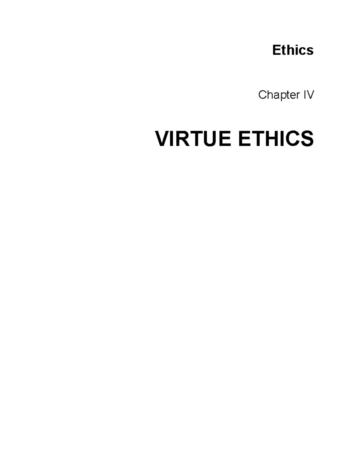 Chapter 4 Virtue Ethics - Ethics Chapter IV VIRTUE ETHICS Chapter 4 Virtue Ethics Introduction ...